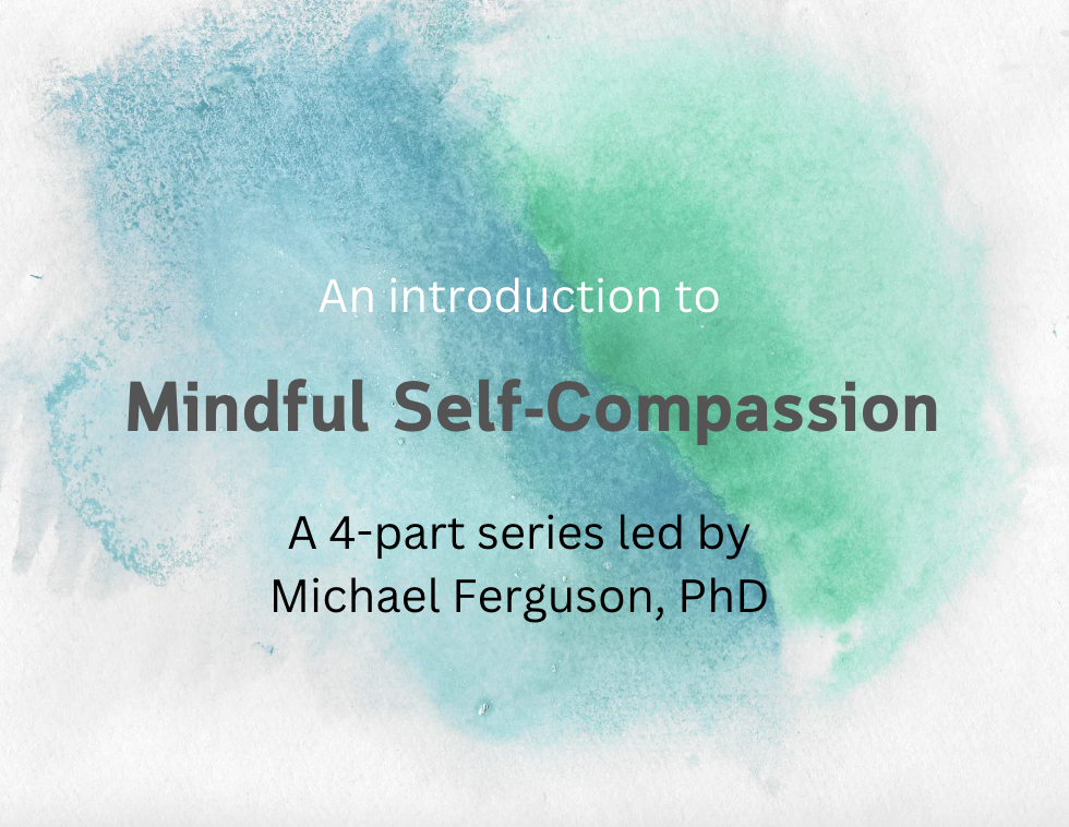 Mindful Self-Compassion 8-Part Course - NeuroMichael : NeuroMichael